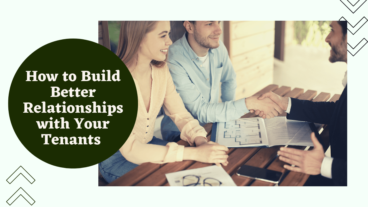 How To Build Better Relationships With Your Tenants